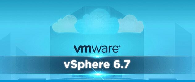 vSphere 6.7 – Overview, Videos and Download Links
