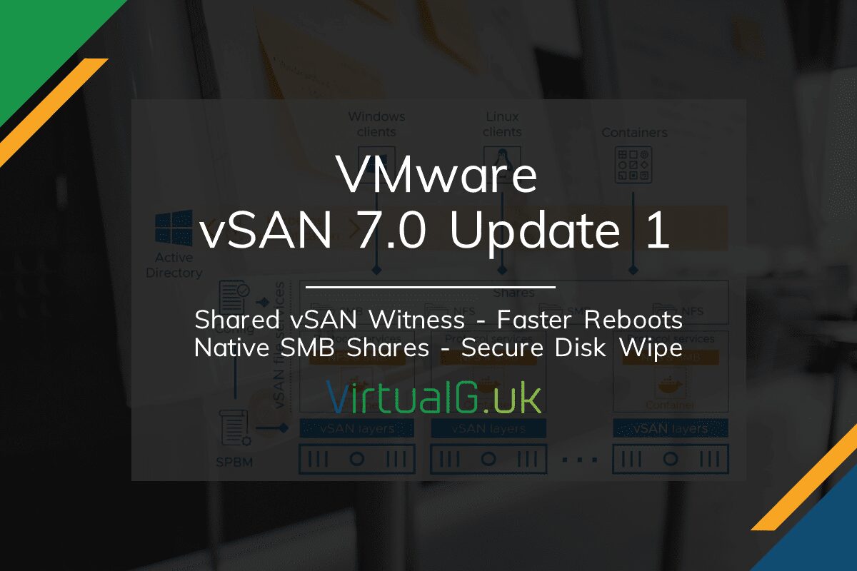 VMware vSAN 7.0 Update 1 – All the new features